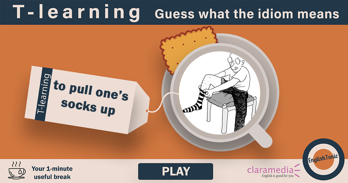 to pull one's socks up - Claramedia